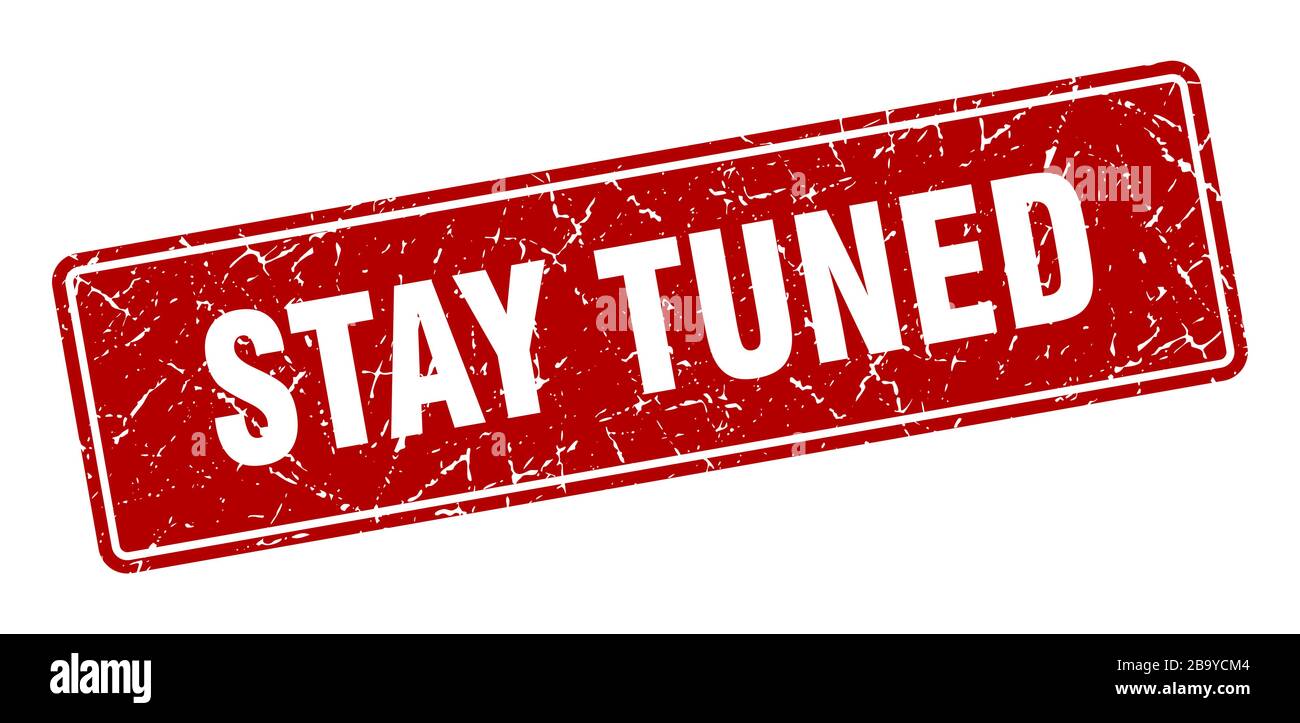 Stay tuned stamp sign seal Cut Out Stock Images & Pictures - Alamy