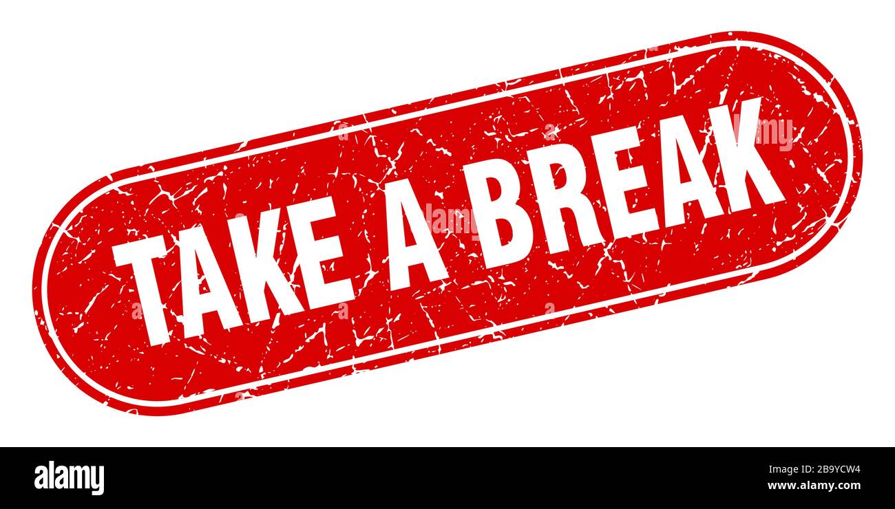 take a break sign. take a break grunge red stamp. Label Stock Vector ...