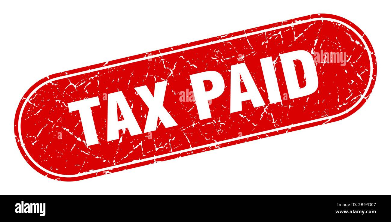 tax paid sign. tax paid grunge red stamp. Label Stock Vector Image ...