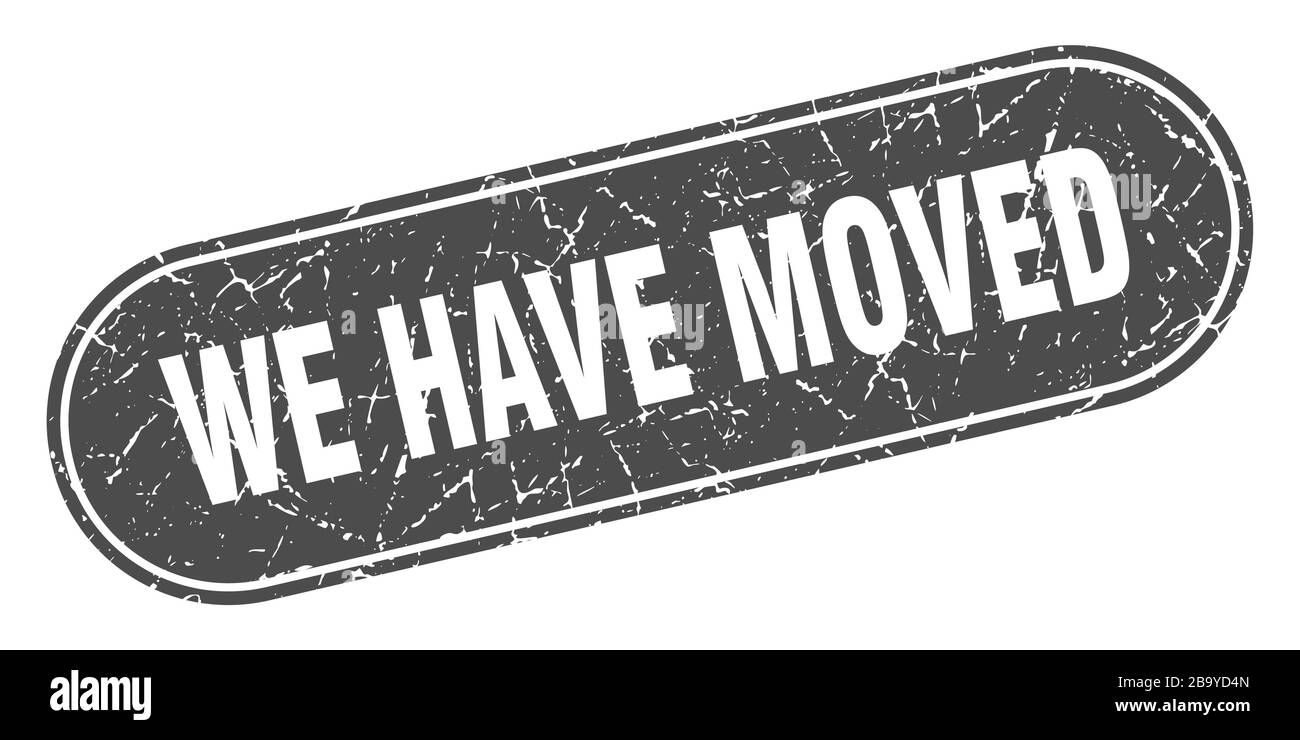 we have moved sign. we have moved grunge black stamp. Label Stock ...