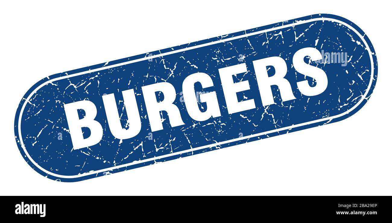 burgers sign. burgers grunge blue stamp. Label Stock Vector Image & Art ...