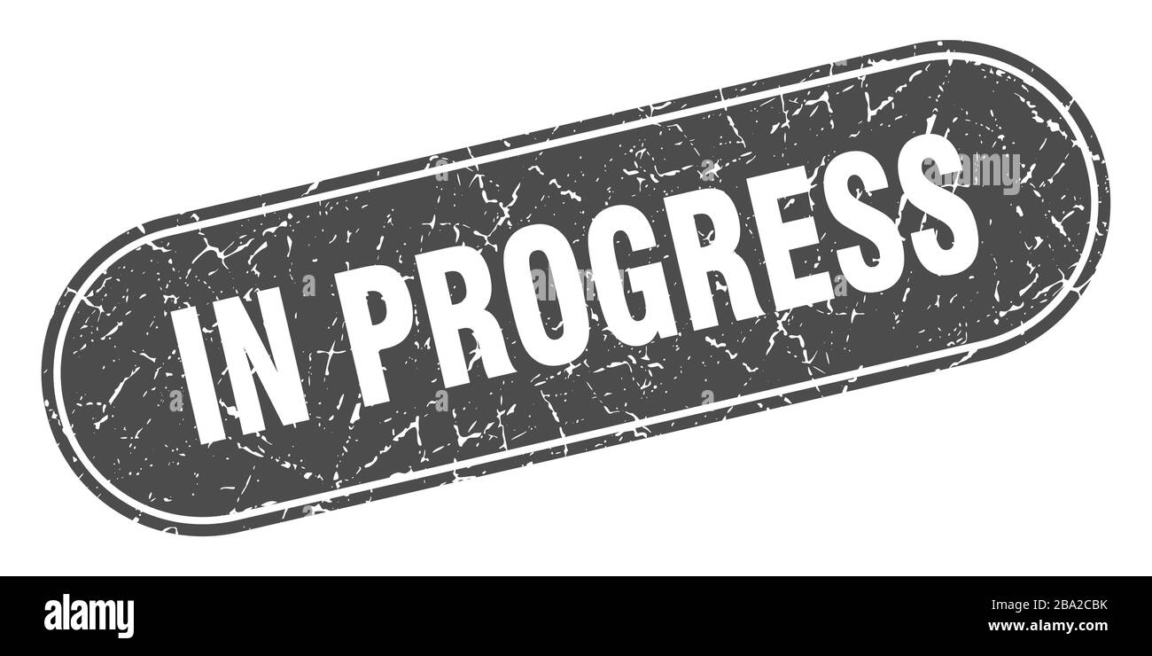 in progress sign. in progress grunge black stamp. Label Stock Vector ...