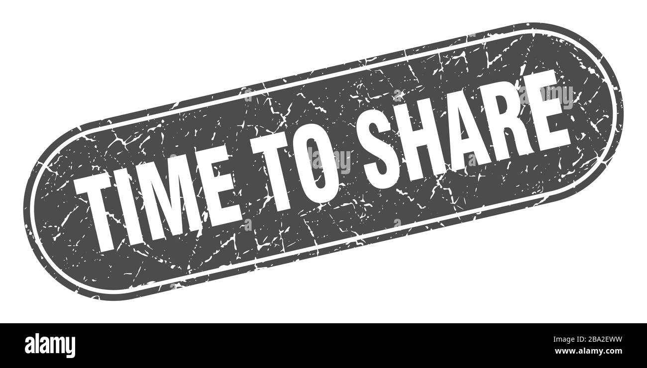 time to share sign. time to share grunge black stamp. Label Stock ...