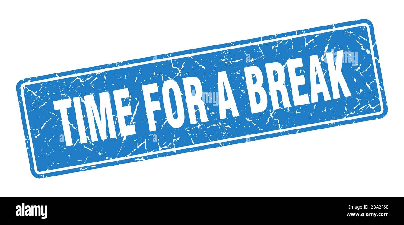 time for a break stamp. time for a break vintage blue label. Sign Stock ...