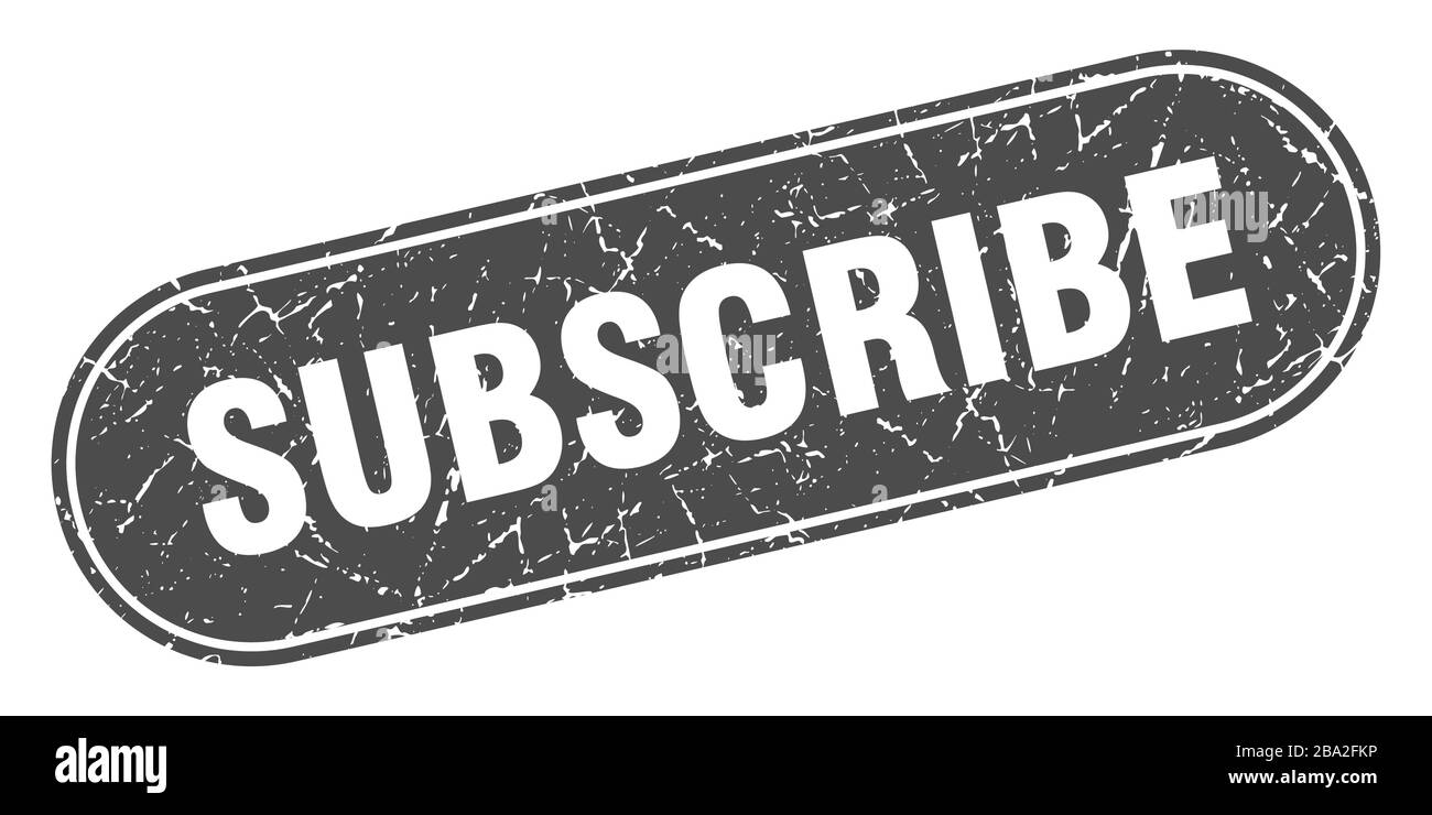subscribe sign. subscribe grunge black stamp. Label Stock Vector Image ...