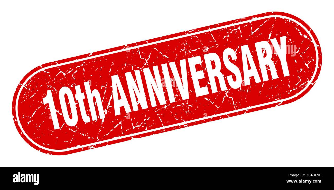 10th anniversary sign. 10th anniversary grunge red stamp. Label Stock ...