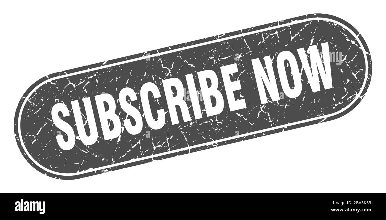 subscribe now sign. subscribe now grunge black stamp. Label Stock ...