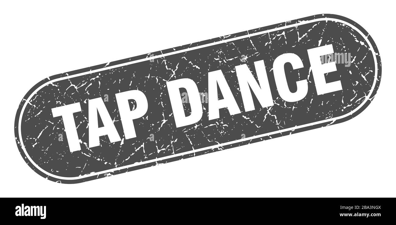 tap dance sign. tap dance grunge black stamp. Label Stock Vector Image ...