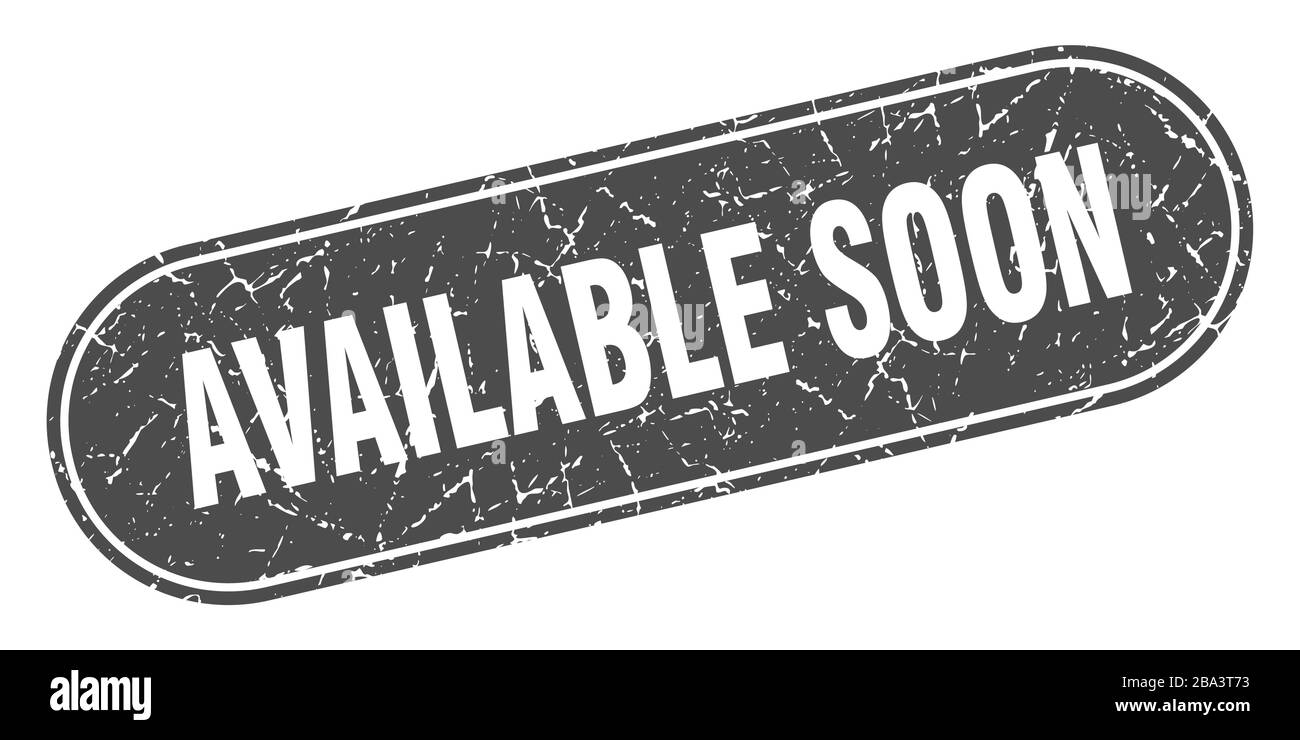 available soon sign. available soon grunge black stamp. Label Stock ...