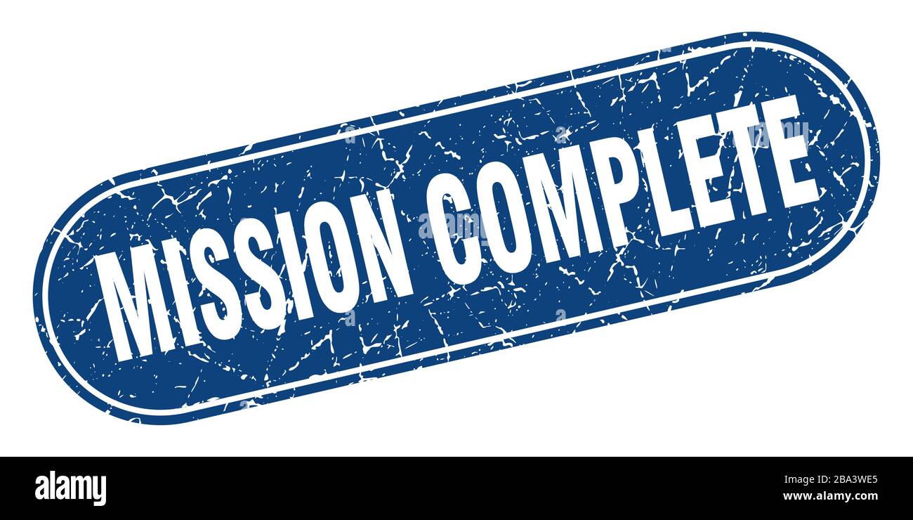 mission complete sign. mission complete grunge blue stamp. Label Stock ...