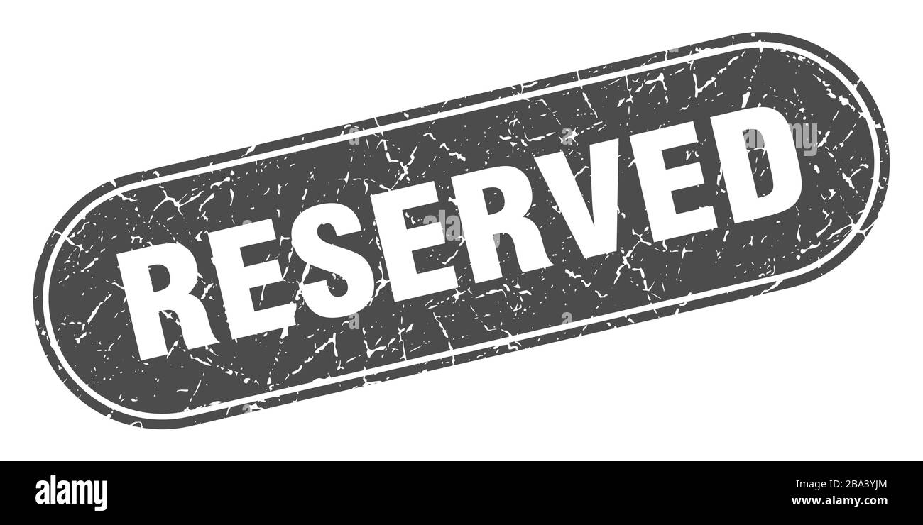 reserved sign. reserved grunge black stamp. Label Stock Vector Image ...