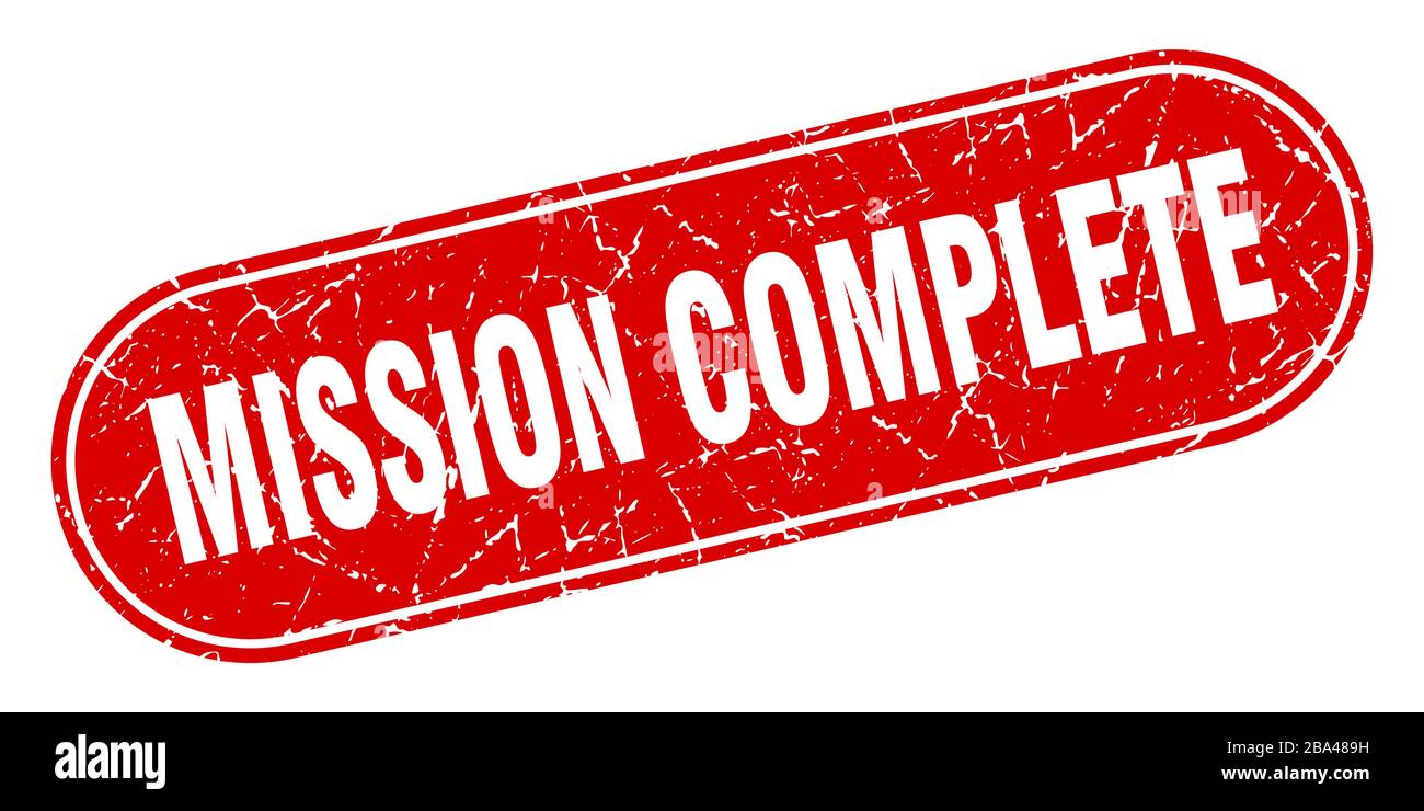 mission complete sign. mission complete grunge red stamp. Label Stock ...