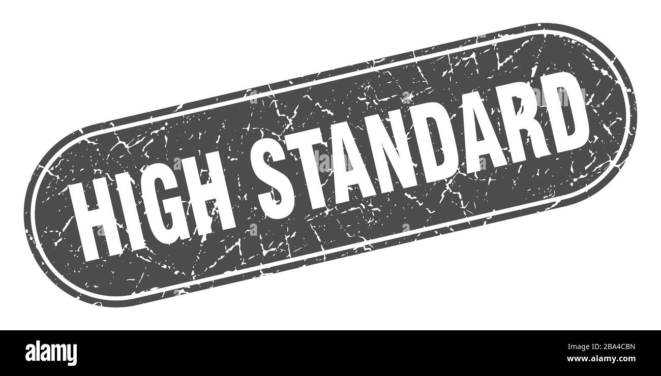 high standard sign. high standard grunge black stamp. Label Stock ...