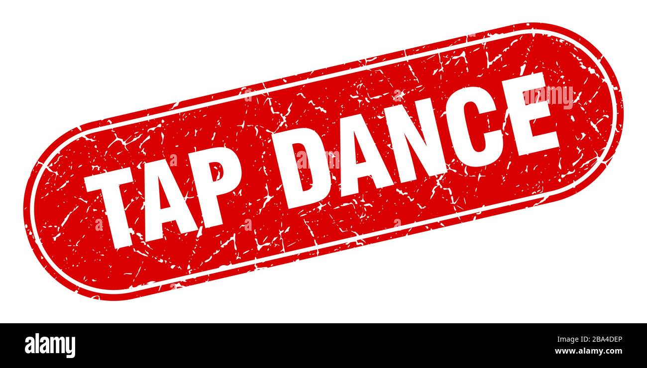 tap dance sign. tap dance grunge red stamp. Label Stock Vector Image ...