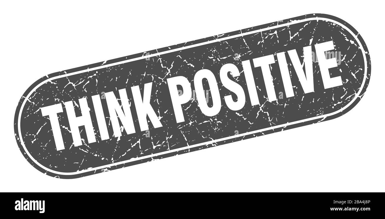 think positive sign. think positive grunge black stamp. Label Stock ...