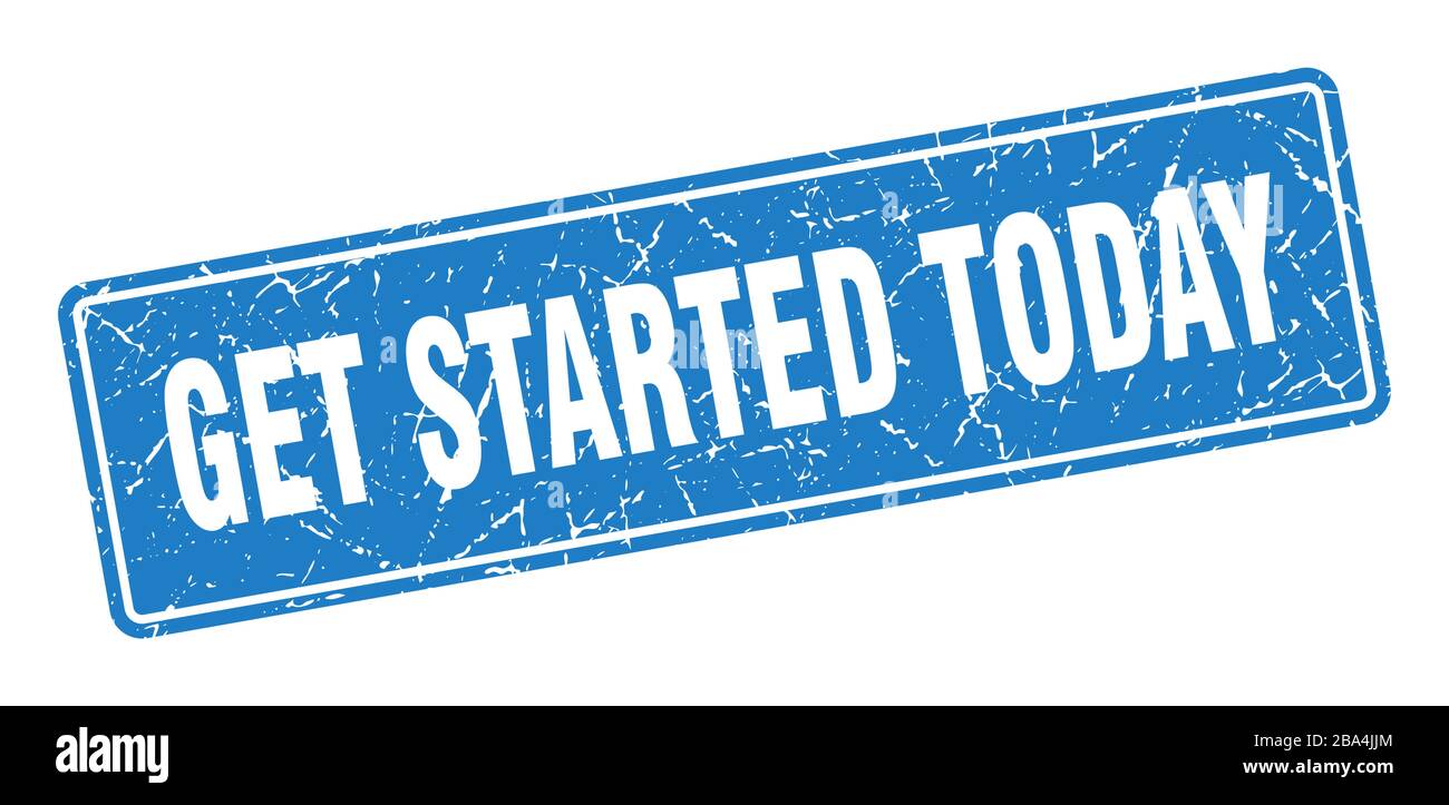 get started today stamp. get started today vintage blue label. Sign Stock Vector Image & Art - Alamy