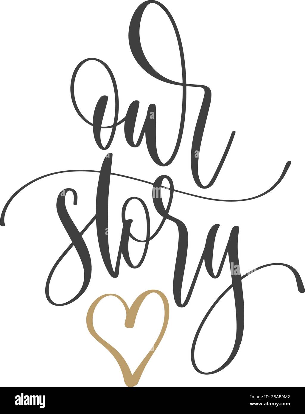 our story - hand lettering inscription text positive quote, motivation ...
