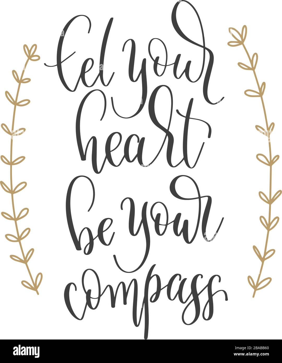 let your heart be your compass - hand lettering inscription text ...