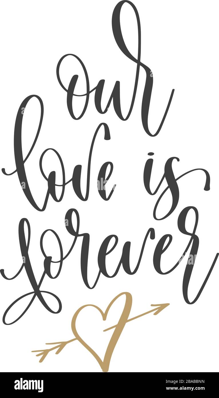 our love is forever - hand lettering inscription text positive quote ...