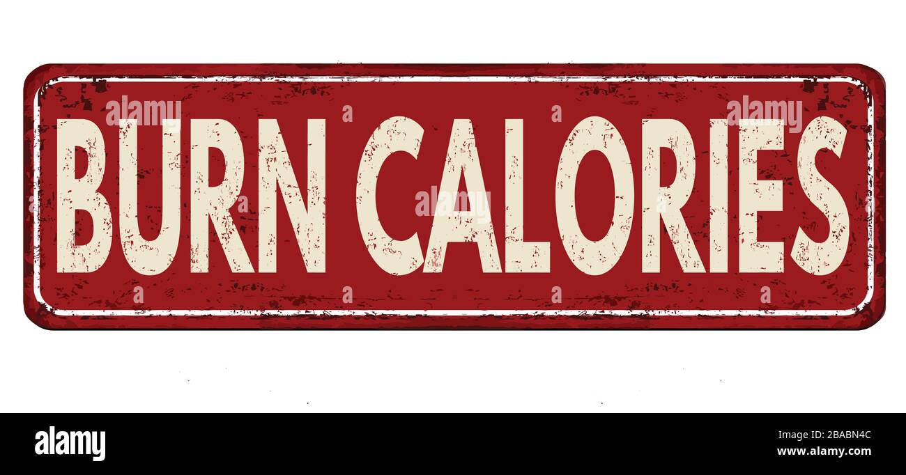 Burn calories vintage rusty metal sign on a white background, vector ...