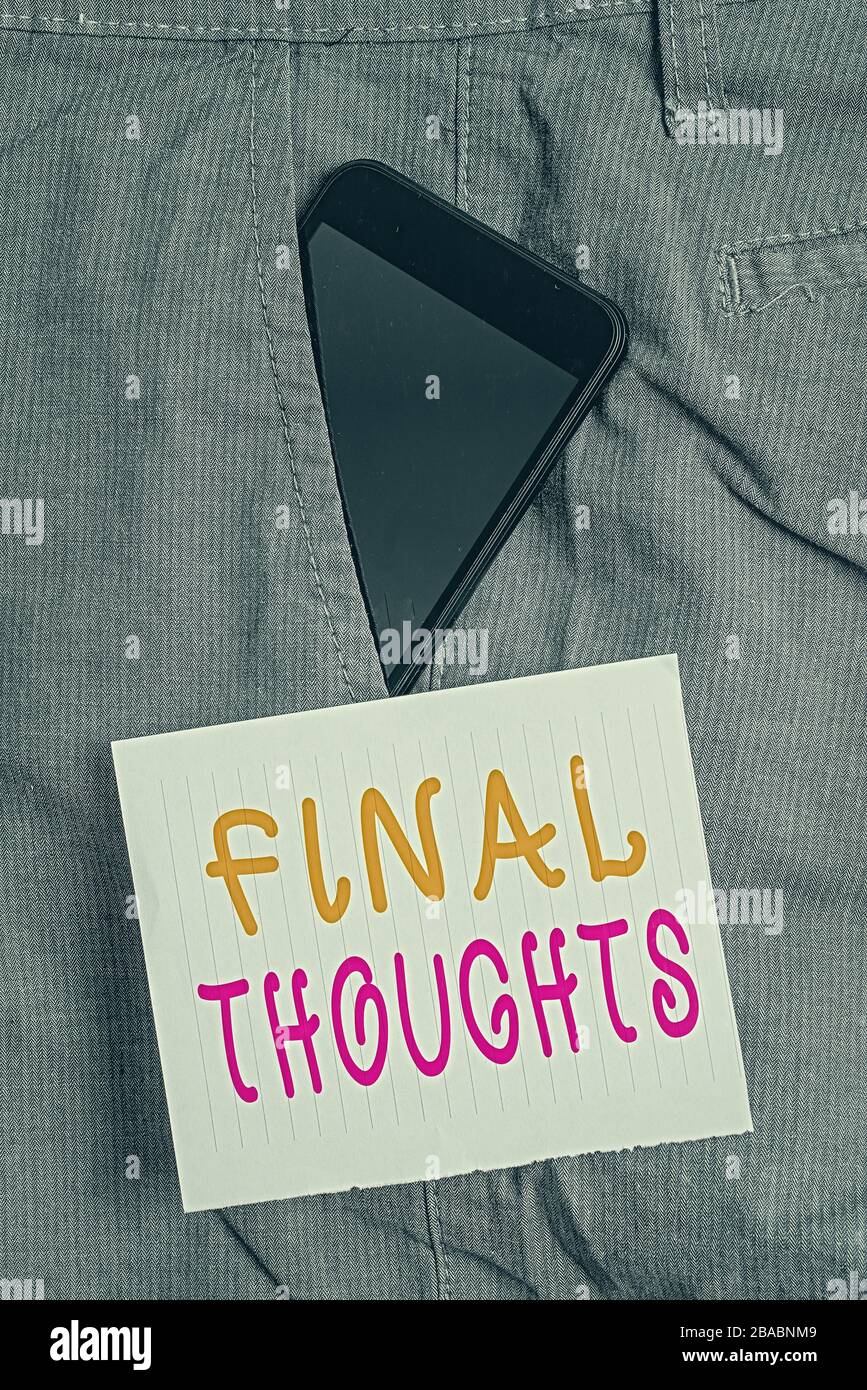 Writing note showing Final Thoughts. Business concept for the ...