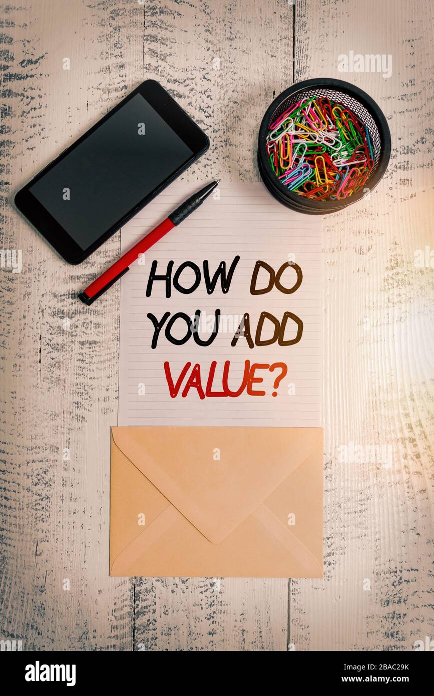 Writing note showing How Do You Add Value Question. Business concept ...
