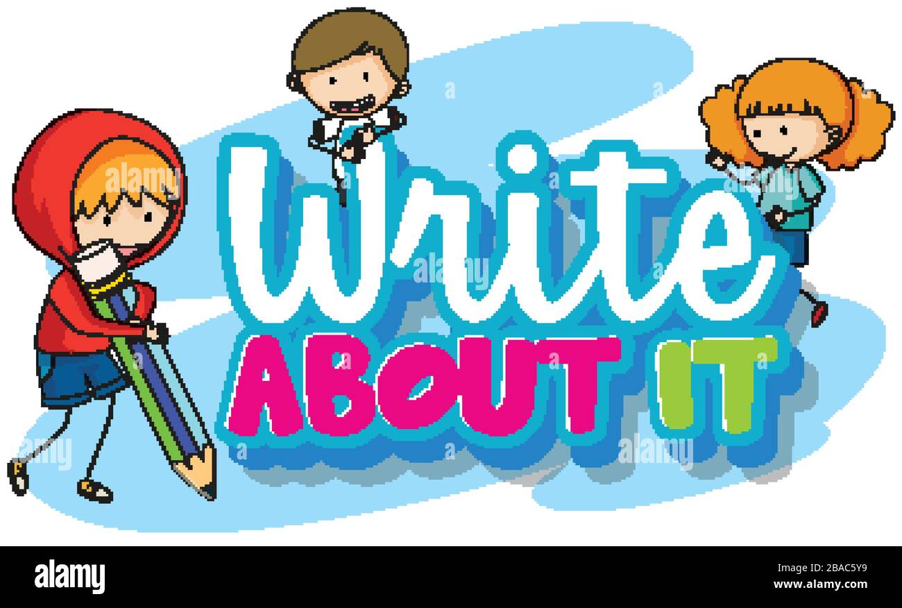 Font design for word write about it with three kids writing ...