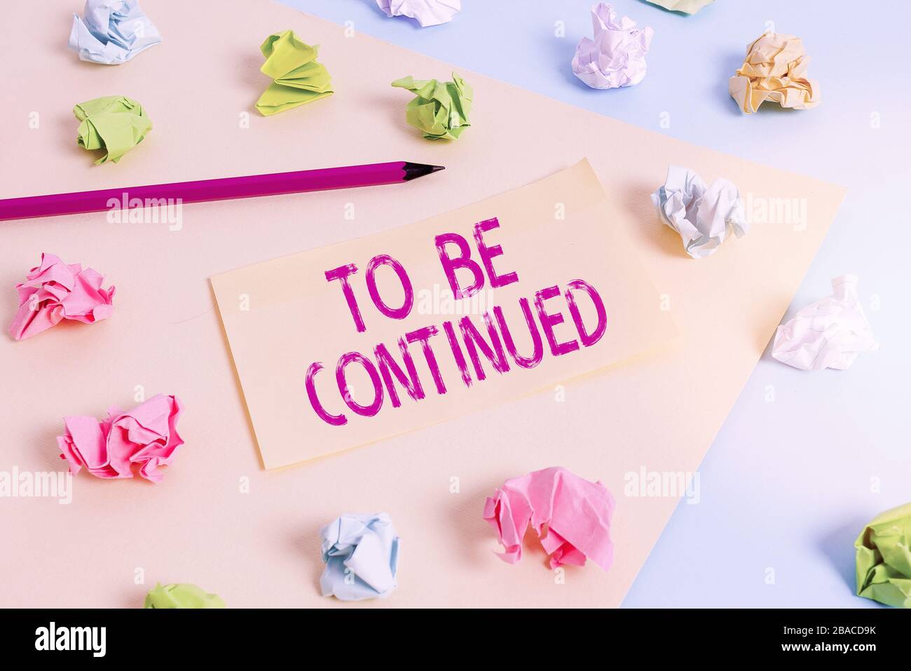 Handwriting text writing To Be Continued. Conceptual photo indicate ...