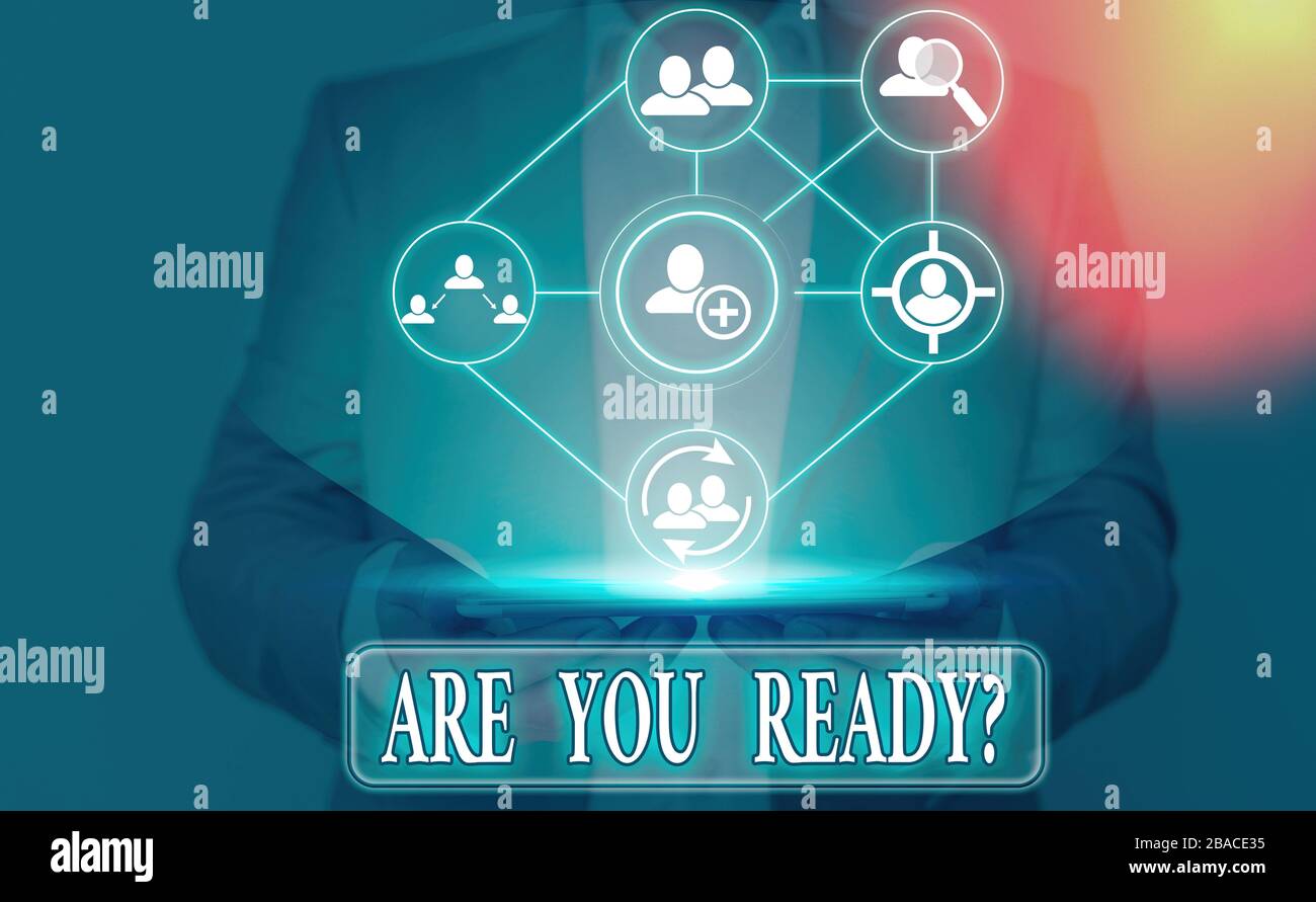 Conceptual hand writing showing Are You Ready Question. Concept meaning ...