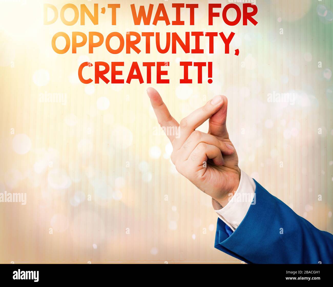 Handwriting text Dont Wait For Opportunity Create It. Conceptual photo ...