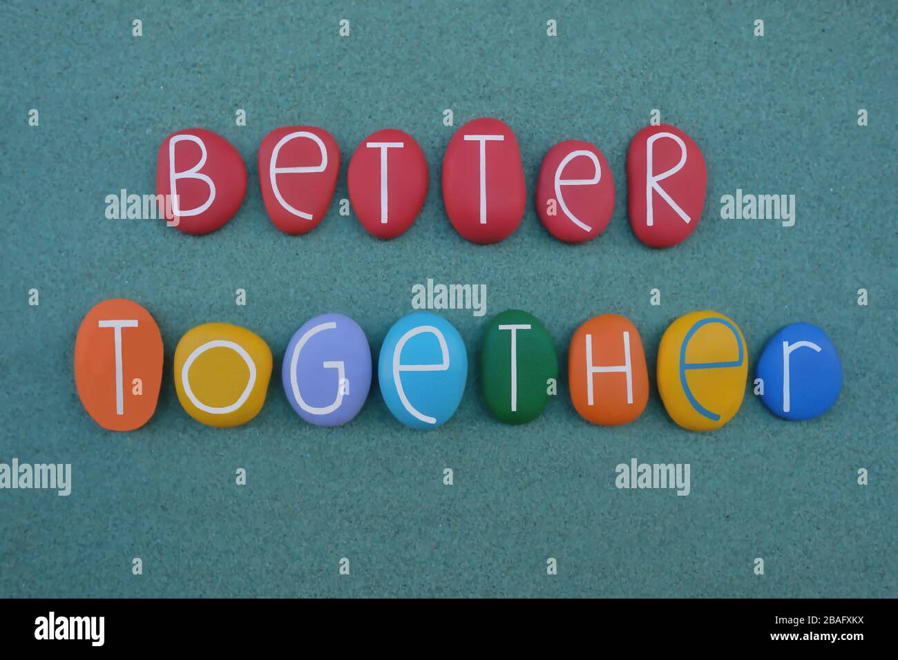 Motivational international message, better together, composed with ...