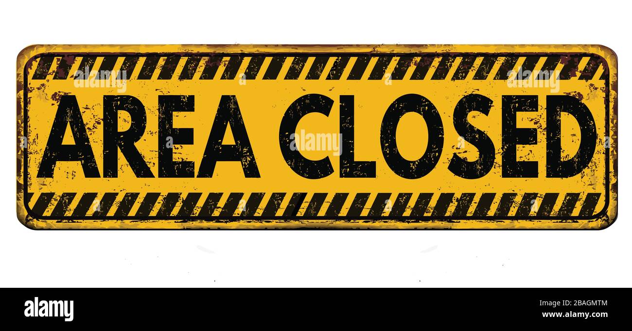 Area closed vintage rusty metal sign on a white background, vector ...