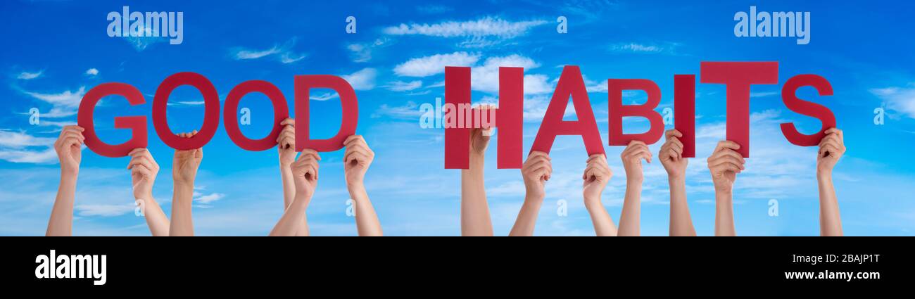 People Hands Holding Word Good Habits, Blue Sky Stock Photo - Alamy
