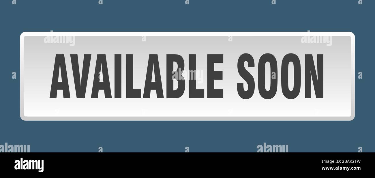 available soon button. available soon square white push button Stock ...