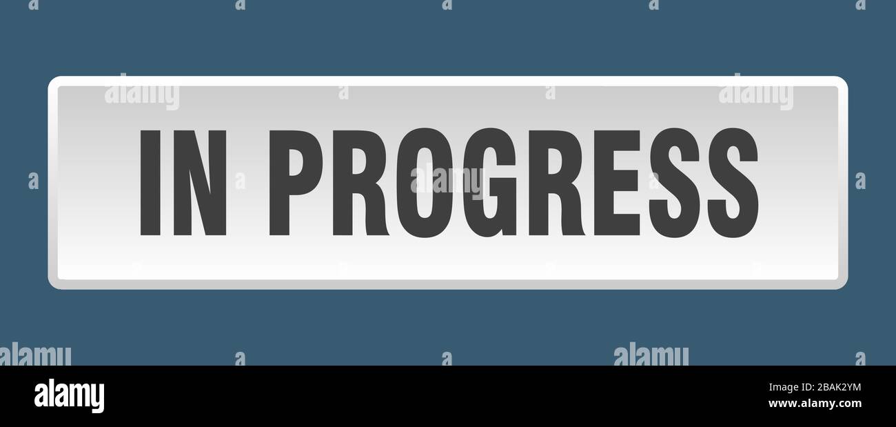 in progress button. in progress square white push button Stock Vector ...