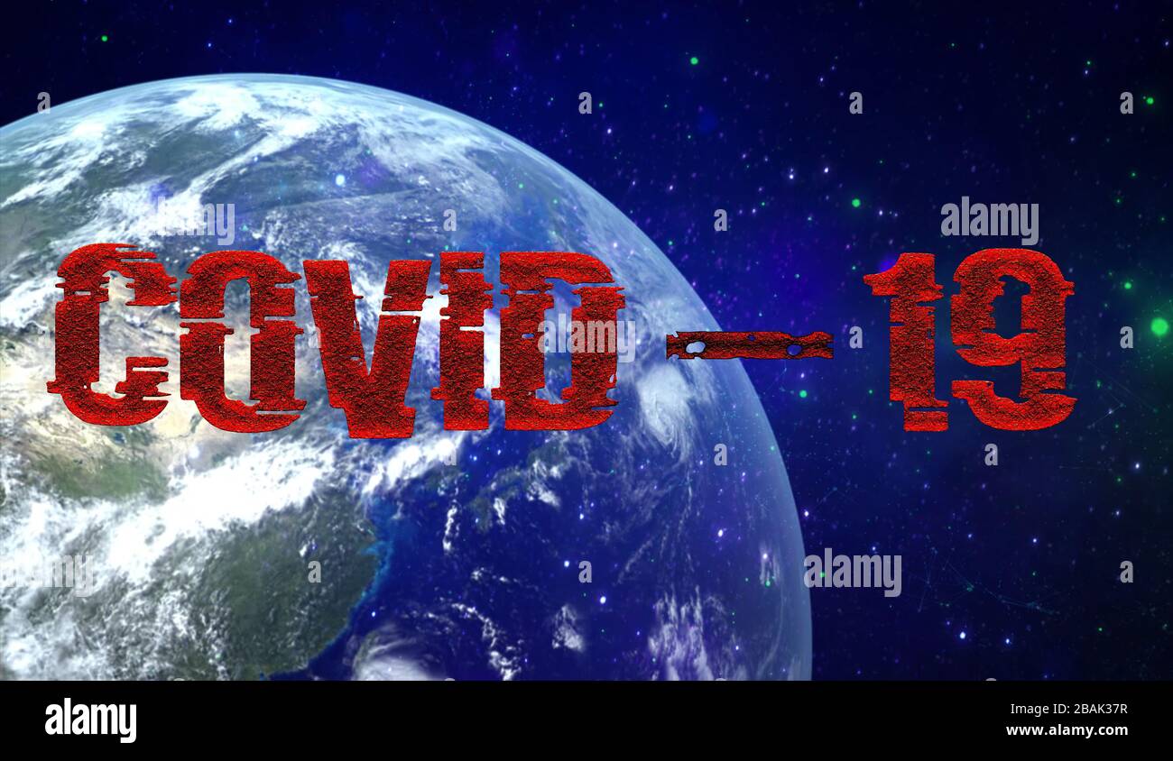 Text 'COVID-19' and Earth from space. Spread of coronavirus in world ...