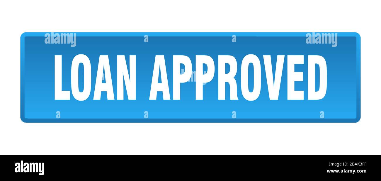 loan approved button. loan approved square blue push button Stock ...