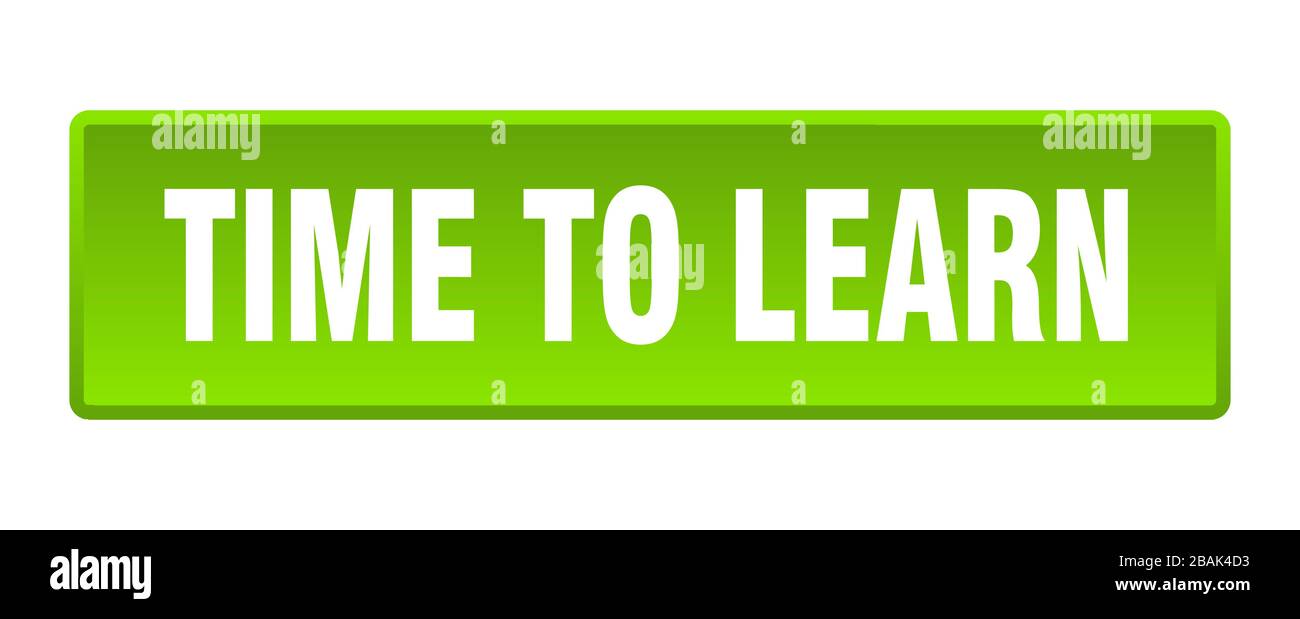 time to learn button. time to learn square green push button Stock Vector Image & Art - Alamy