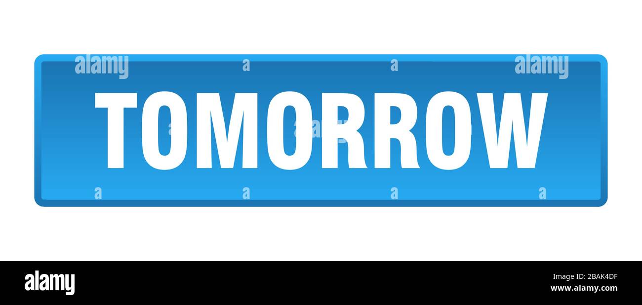 tomorrow button. tomorrow square blue push button Stock Vector Image & Art - Alamy