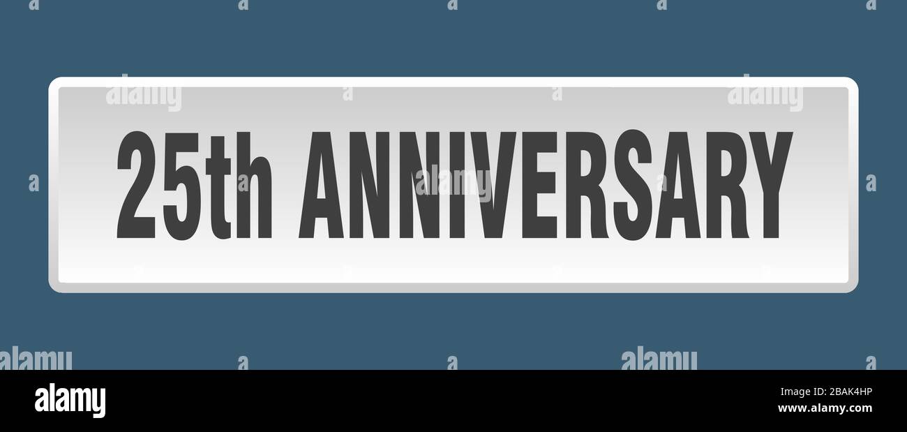 25th anniversary button. 25th anniversary square white push button ...