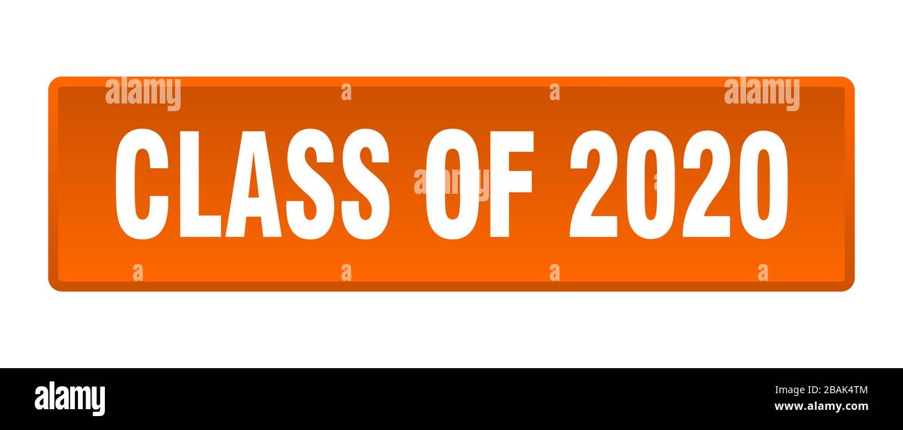 class of 2020 button. class of 2020 square orange push button Stock Vector Image & Art - Alamy