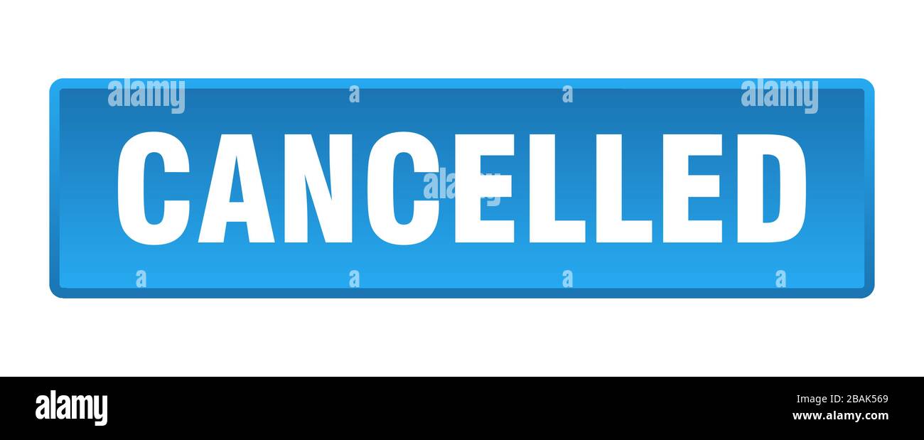 cancelled button. cancelled square blue push button Stock Vector Image ...