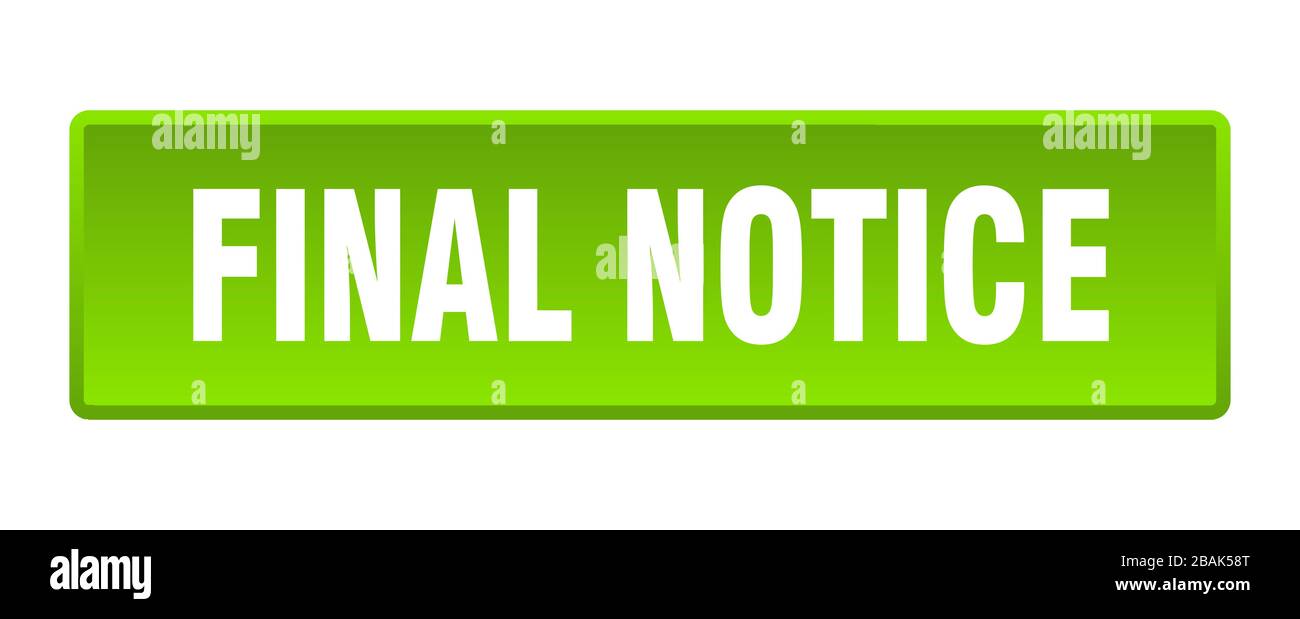 final notice button. final notice square green push button Stock Vector ...