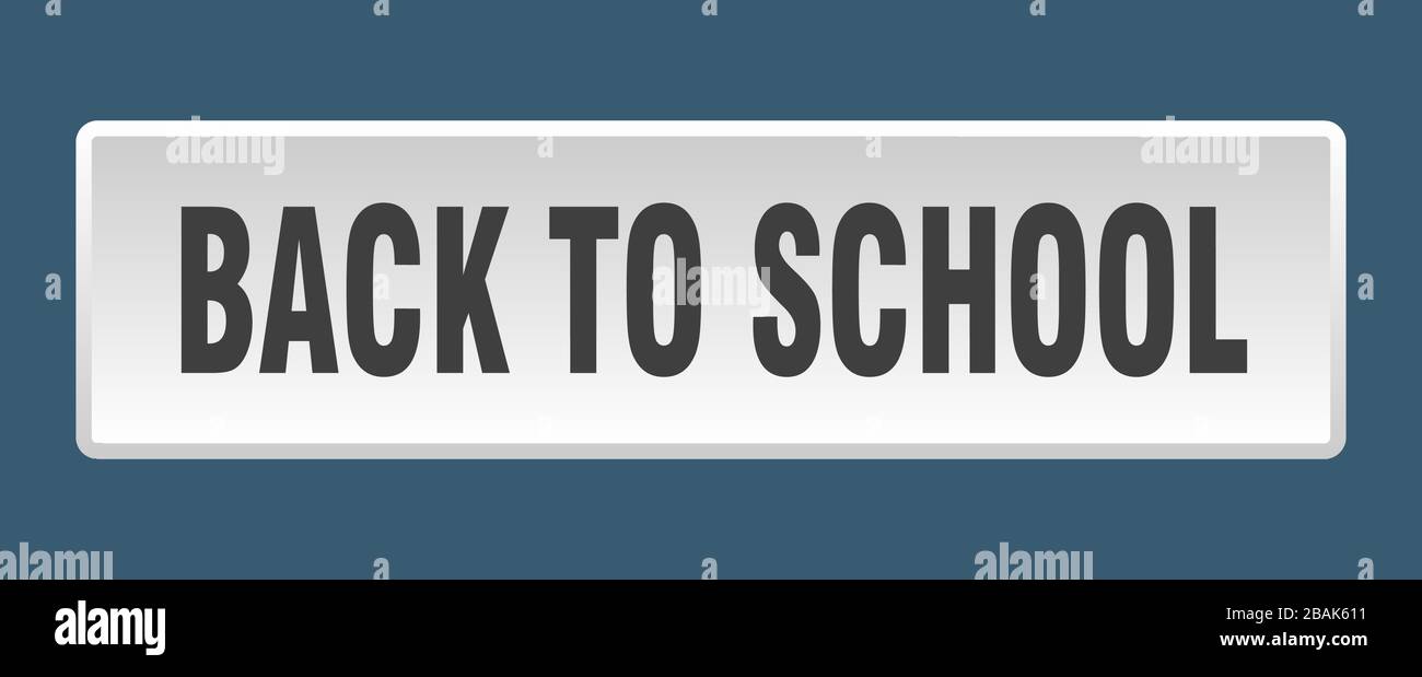 back to school button. back to school square white push button Stock ...