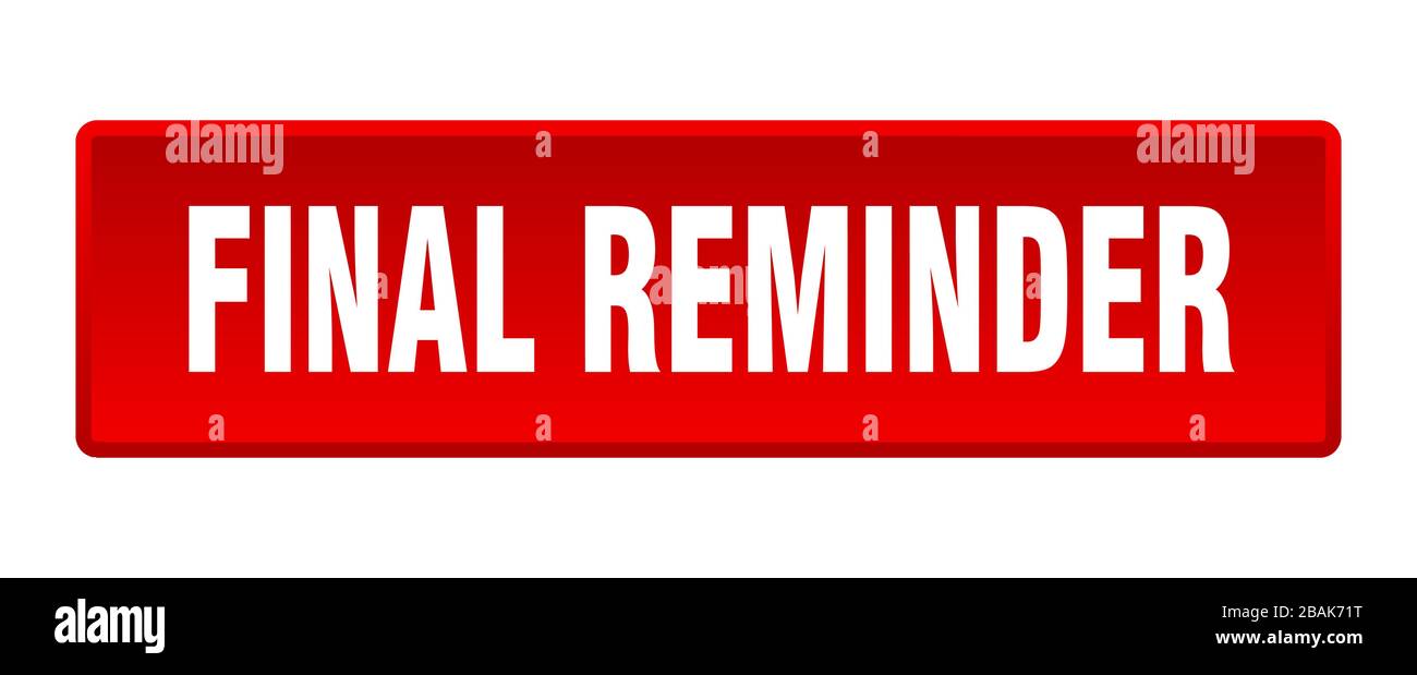 final reminder button. final reminder square red push button Stock ...