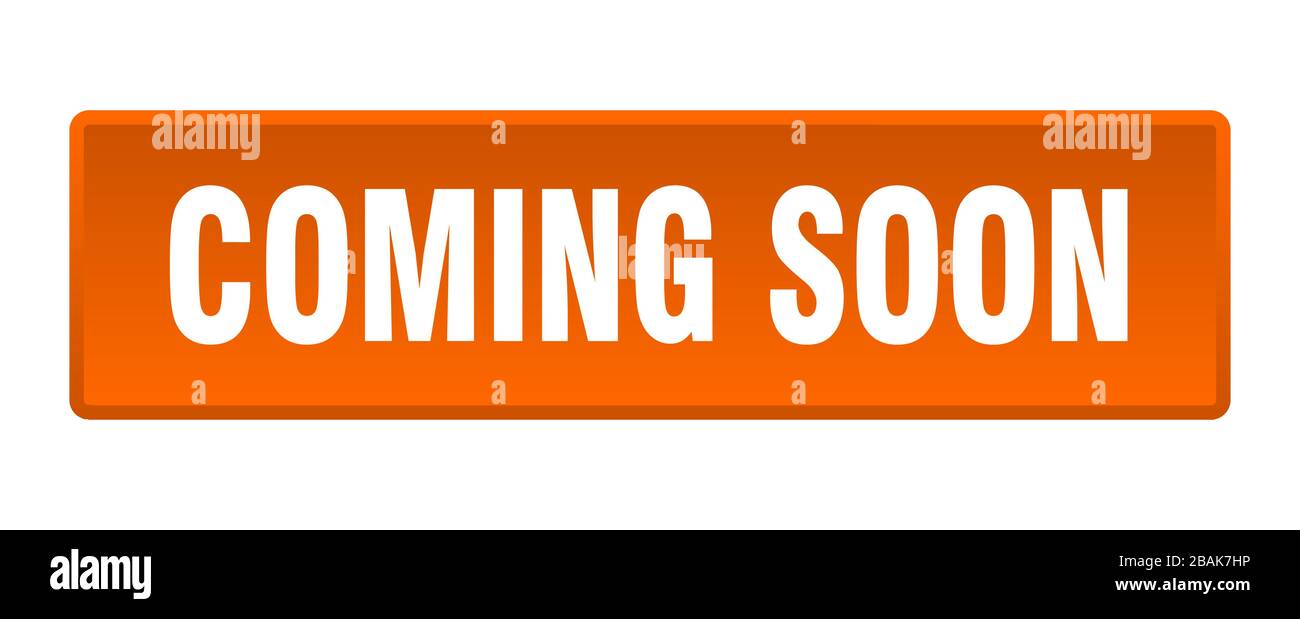 coming soon button. coming soon square orange push button Stock Vector Image & Art - Alamy