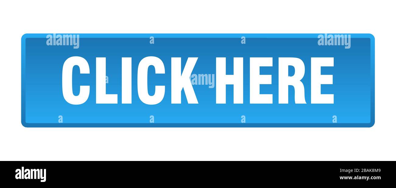click here button. click here square blue push button Stock Vector Image & Art - Alamy