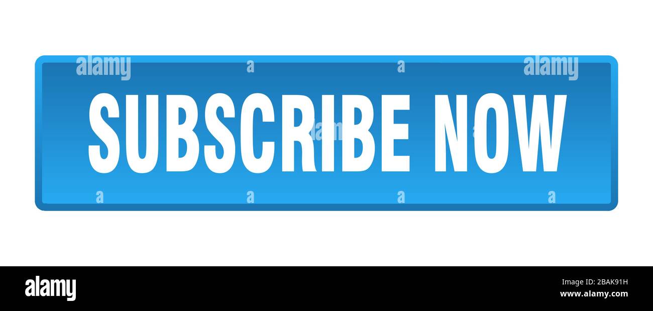 subscribe now button. subscribe now square blue push button Stock ...