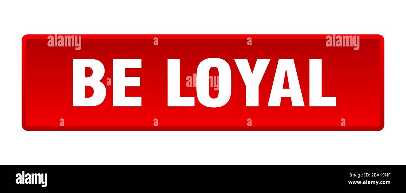be loyal button. be loyal square red push button Stock Vector Image ...