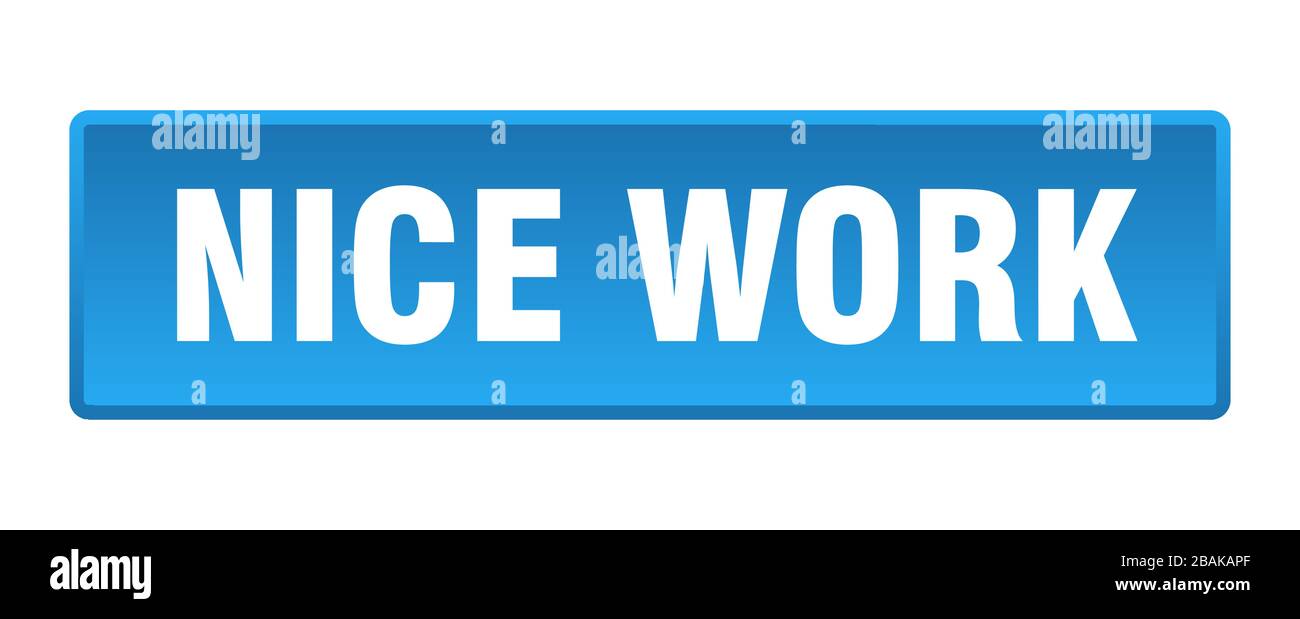 Nice work sticker square hi-res stock photography and images - Alamy